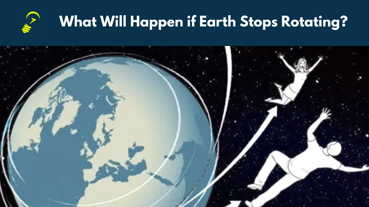 What Will Happen if Earth Stops Rotating? - Life Hack Solution